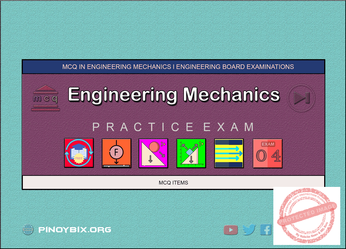 MCQ in Engineering Mechanics Part 4 | ECE Board Exam