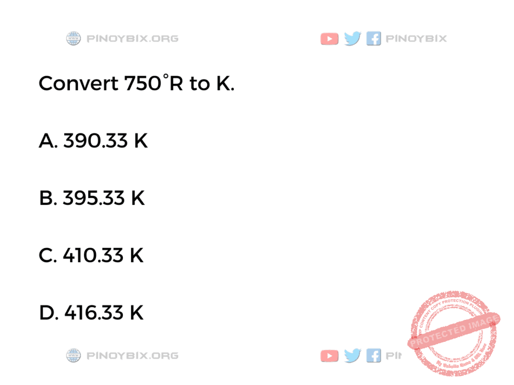 Solution: Convert 750°R to K.